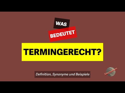 Was bedeutet 'termingerecht'? | Definition, Synonyme und Beispiele