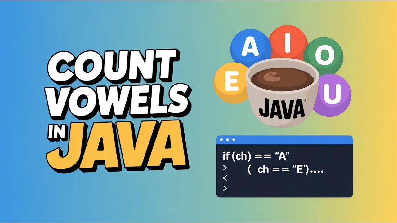 Count Vowels in a String in Java | Beginner-Friendly String Program