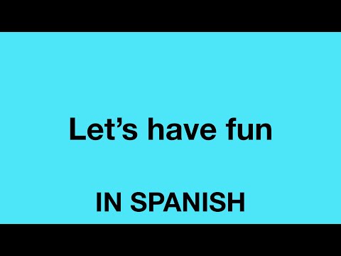 How To Say (Let's have fun) In Spanish