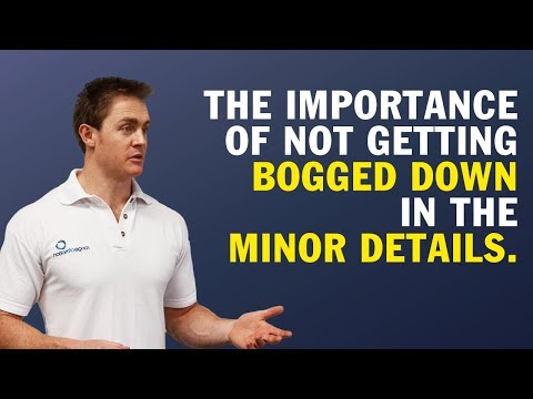 The importance of not getting bogged down in the minor details.