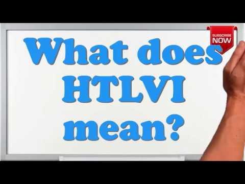 What is the full form of HTLVI?