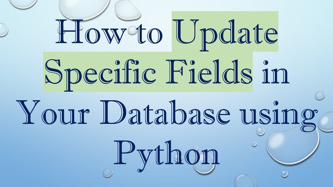 How to Update Specific Fields in Your Database using Python