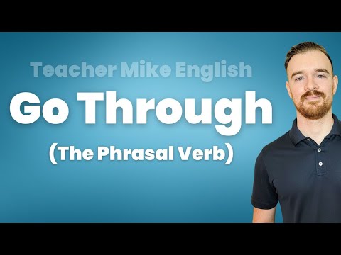 What does GO THROUGH mean? (Six ways to use it!)