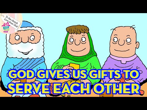 God give us gifts to serve others - #6 (To the Church, Love from God)