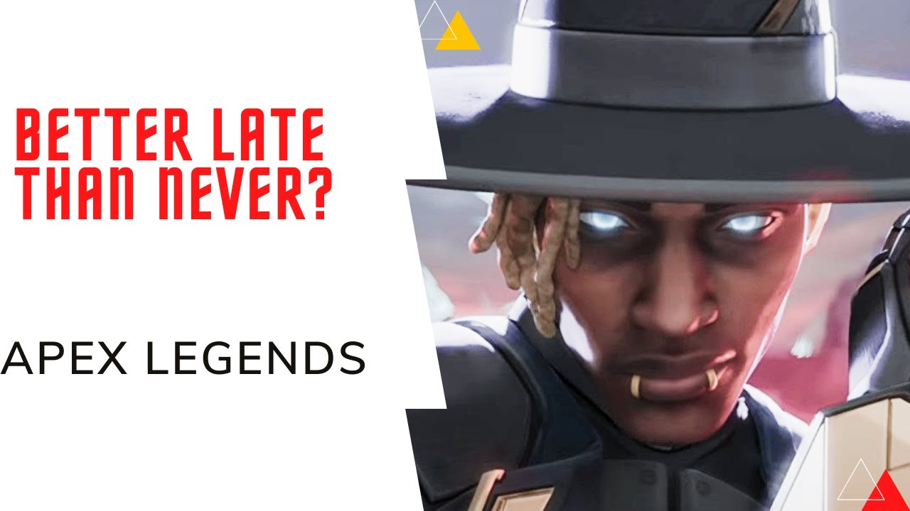 Better Late Than Never? - Apex Legends