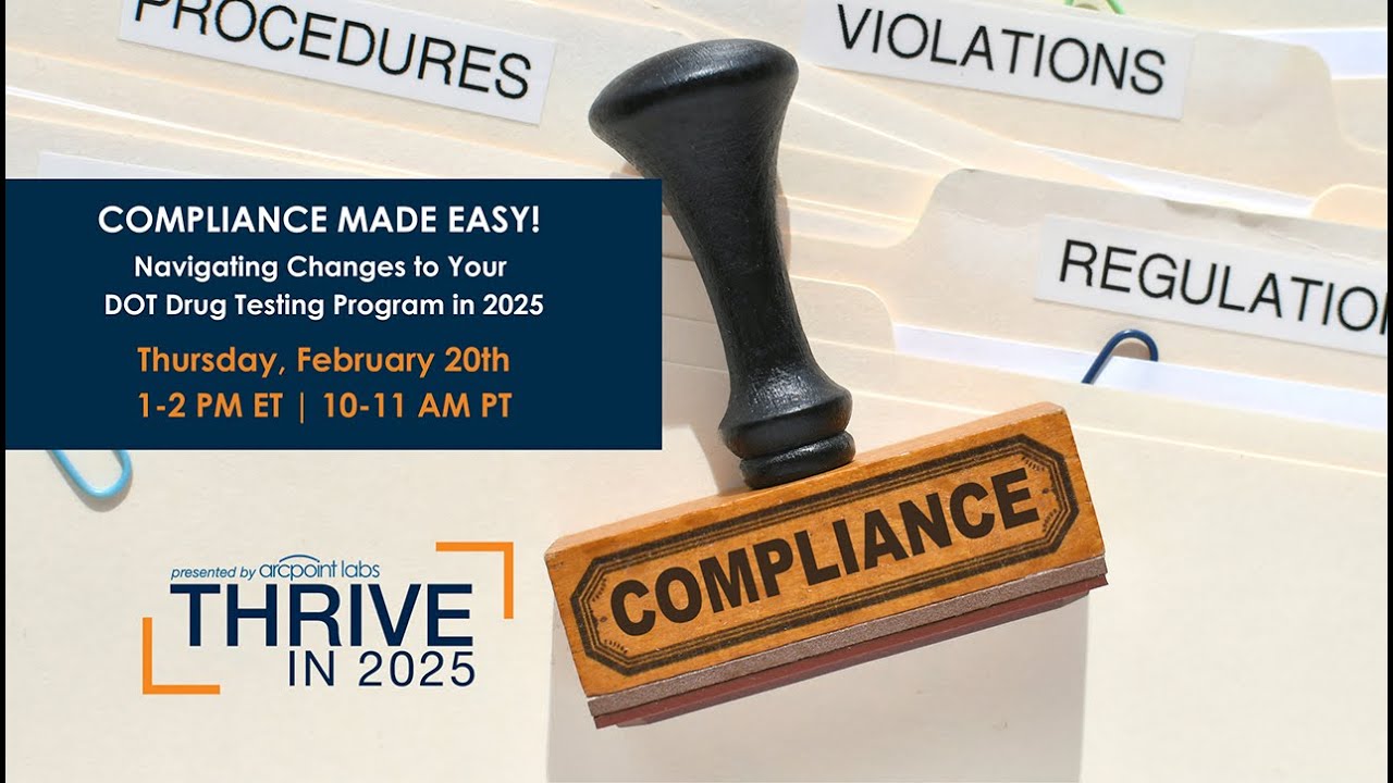 Compliance Made Easy! Navigating Changes to Your DOT Drug Testing Program in 2025