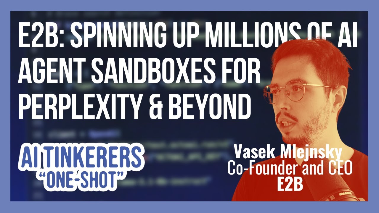 Exploring E2B: The Future of Secure AI Code Execution [AI Tinkerers - "One-Shot"]