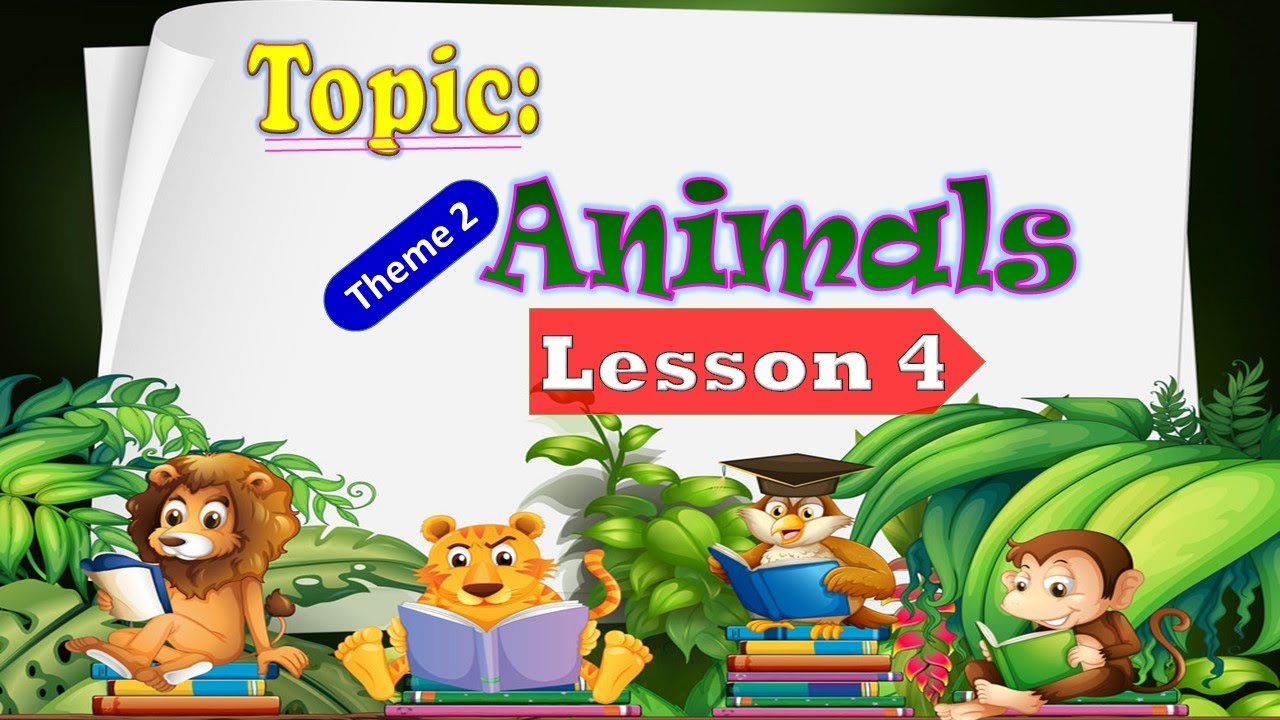 Language Grade 4 || Theme 2 - Animals - Lesson 4