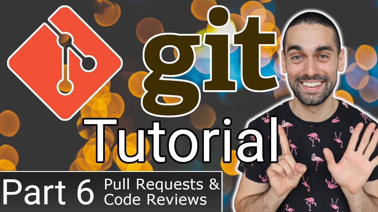 Full Git Tutorial (Part 6) - Pull Requests & Code Reviews