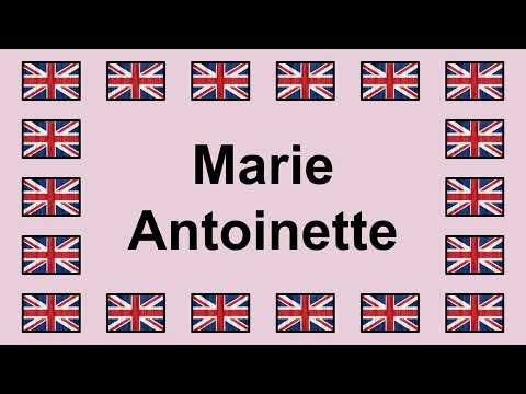 Pronounce MARIE ANTOINETTE in English 🇬🇧