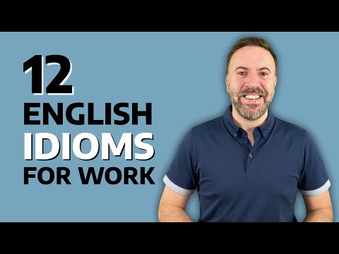 12 Must-Know English Idioms For Work