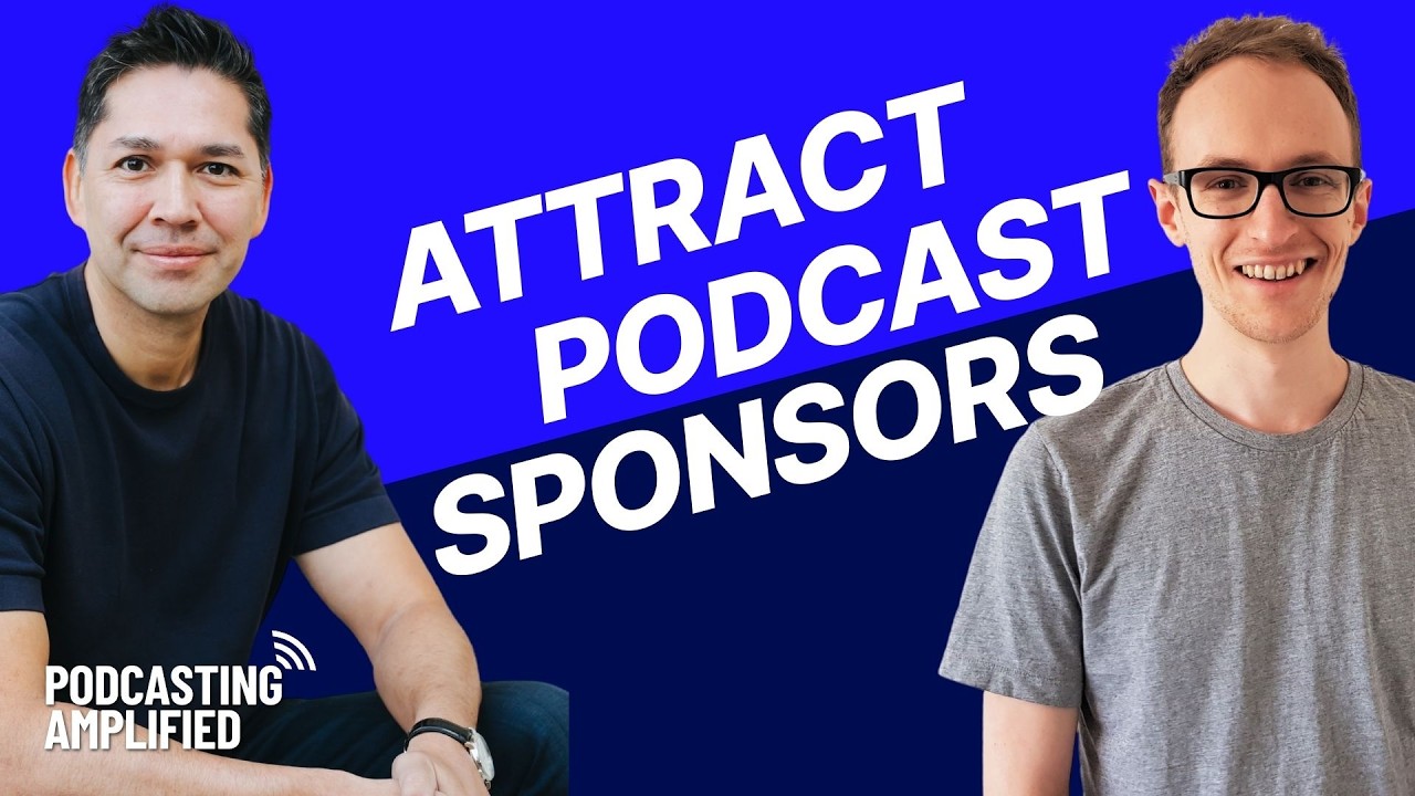 The Easiest Ways To Get Podcast Sponsors for Your Podcast | Podcasting Amplified