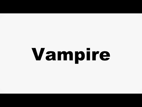 How to Pronounce Vampire