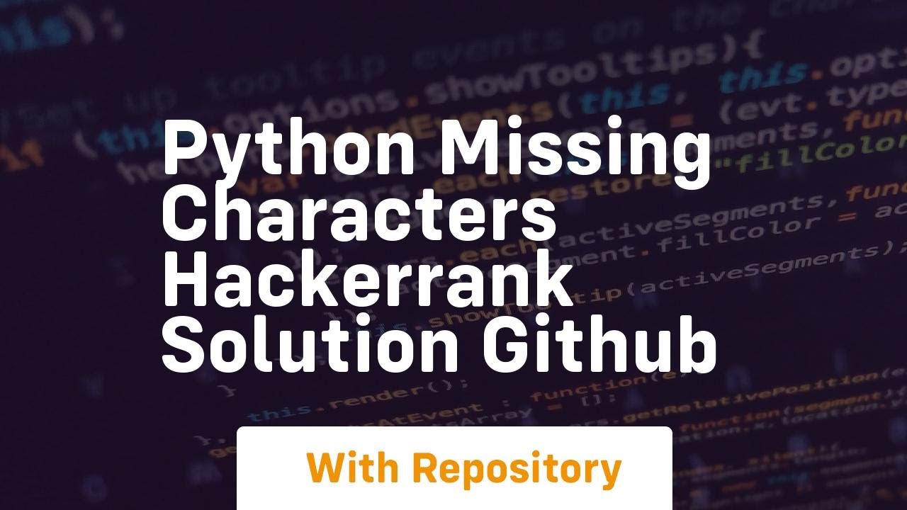python missing characters hackerrank solution github