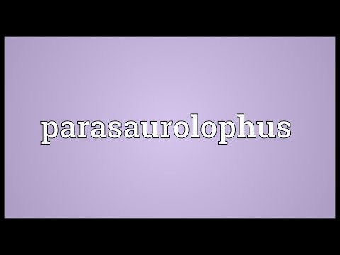 Parasaurolophus Meaning