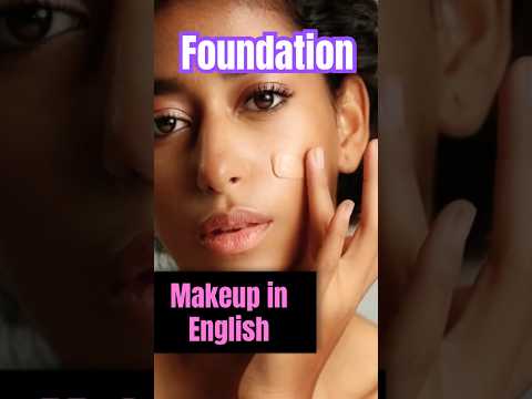 💋 What is Foundation? What type of Makeup is Foundation? Foundation Pronunciation #foundationmakeup