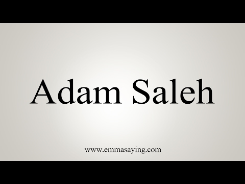 How to Pronounce Adam Saleh