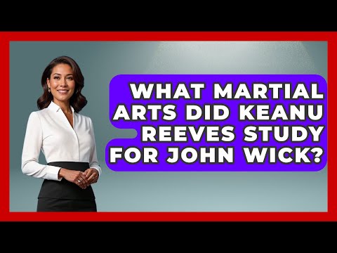 What Martial Arts Did Keanu Reeves Study For John Wick? - Japan Past and Present