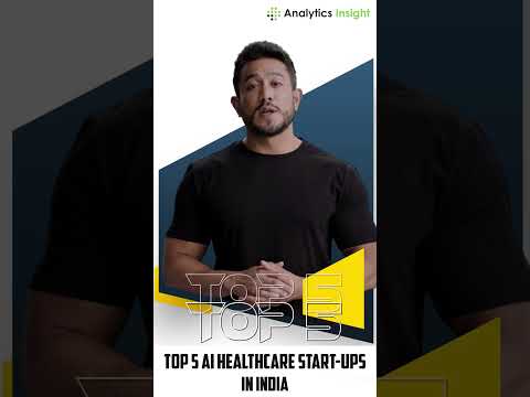 Top 5 AI Healthcare start-ups in India