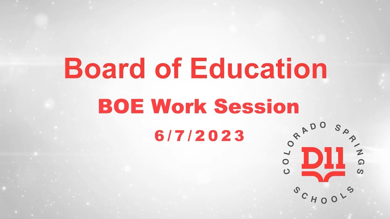 Board of Education Work Session  6-7-23