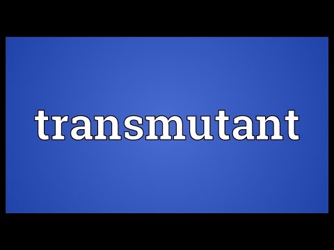Transmutant Meaning
