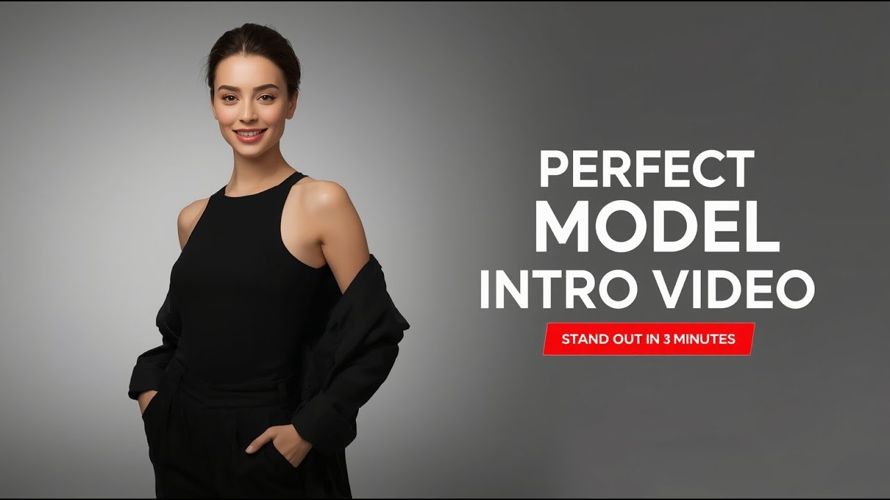 How to Create the Perfect Model Intro Video - Stand Out in 3 Minutes