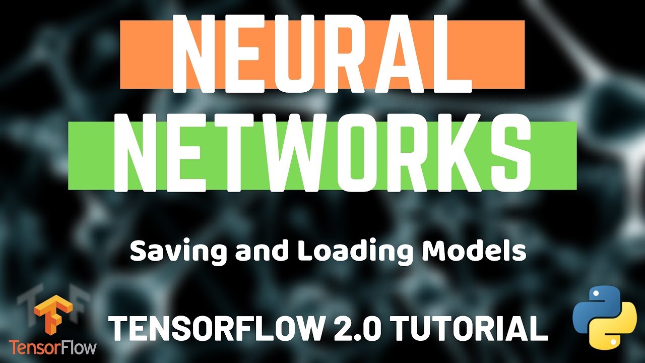 Tensorflow 2.0 Tutorial - Saving & Loading Models - Text Classification P4