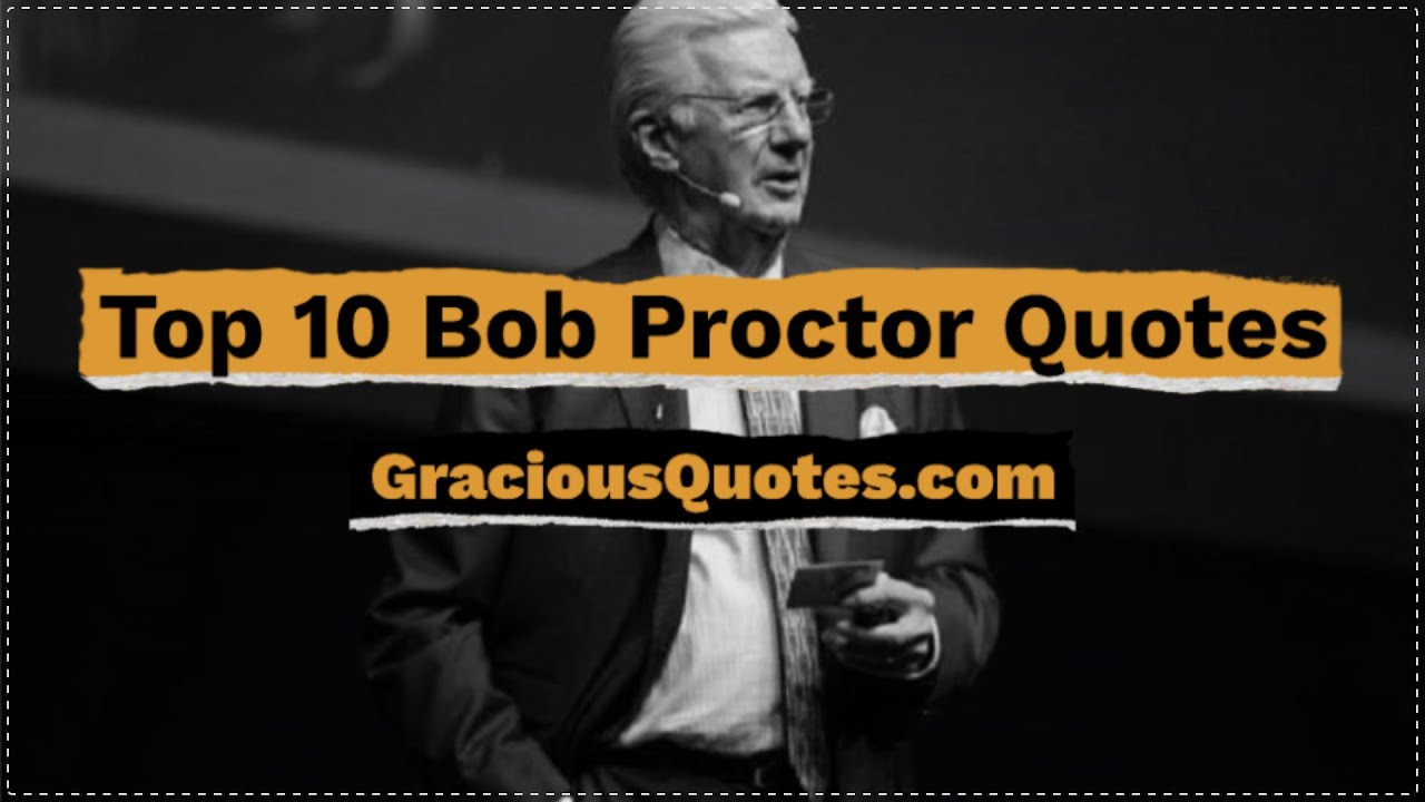 Top 10 Bob Proctor Quotes - Gracious Quotes