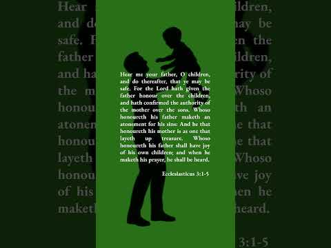 Ecclesiasticus 3:1-5 #bible #bibleverse #christian #christianity #apocrypha #wisdom #father #family