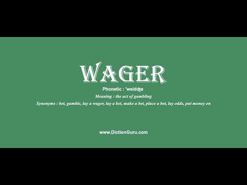 wager: Pronounce wager with Phonetic, Synonyms and Sentence Examples
