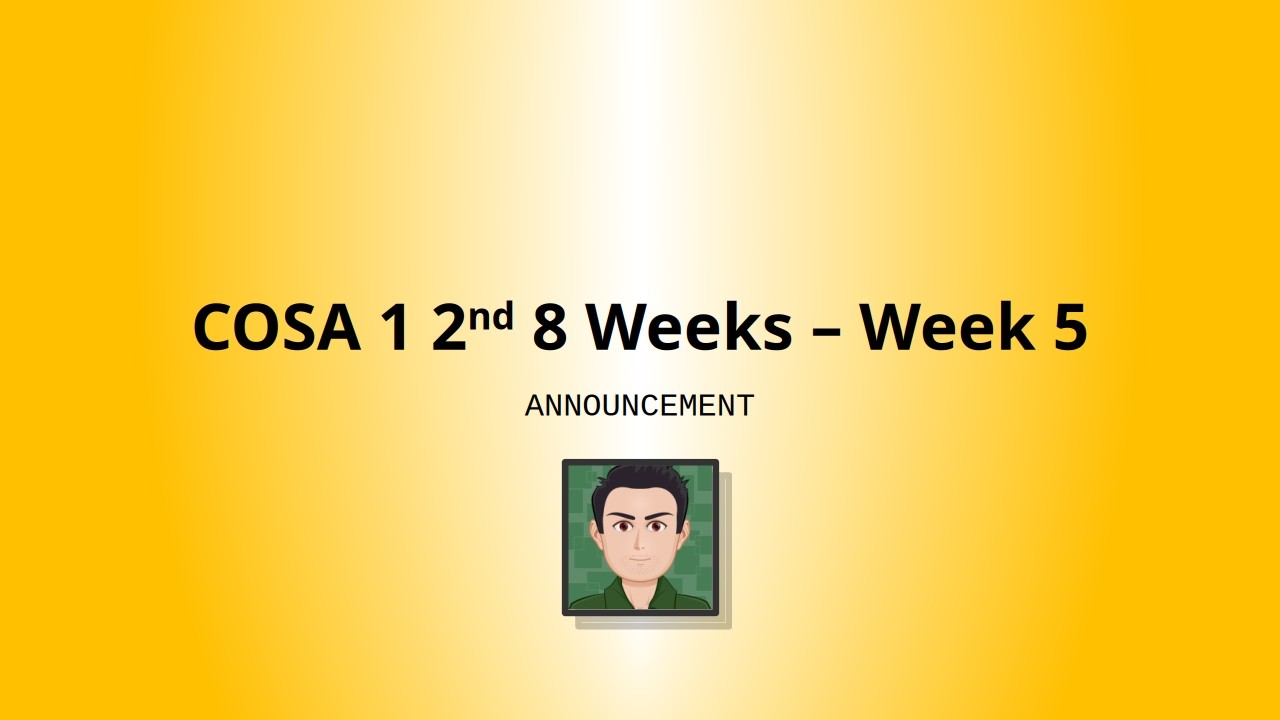 COSA 1 2nd 8 Weeks - Week 5