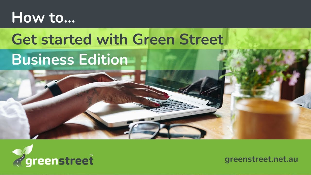 How to get started with Green Street – Business Edition