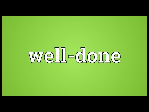 Well-done Meaning