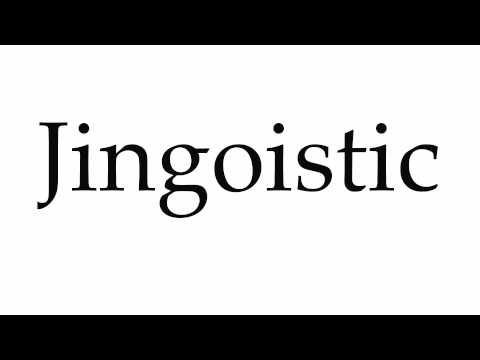 How to Pronounce Jingoistic