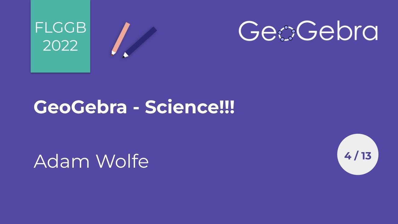 GeoGebra - Science!!! - Florida GeoGebra Conference 2022: Part 4
