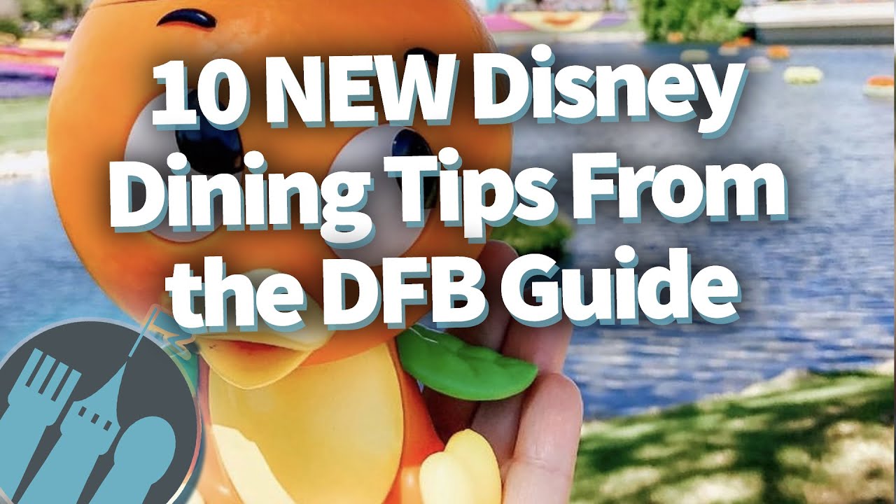 MyDisneyFix | 10 NEW Disney Dining Tips From the DFB Guide! | DFBGuide