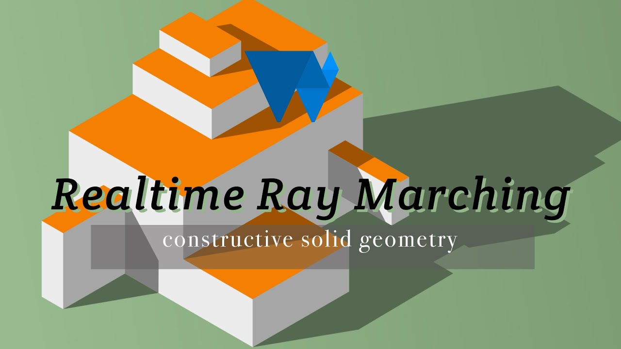 Realtime Ray Marching 4: Constructive Solid Geometry