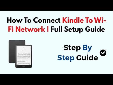 How To Connect Kindle To Wi-Fi Network | Full Setup Guide