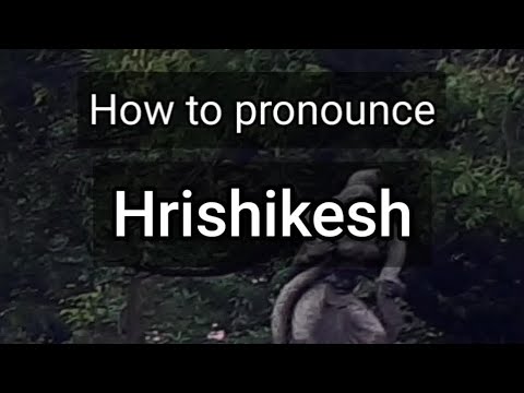 How to Pronounce Hrishikesh