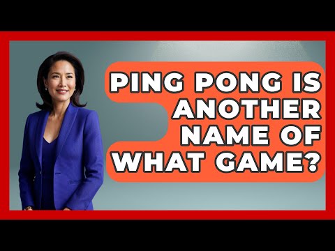 Ping Pong Is Another Name Of What Game? - The Racket Xpert