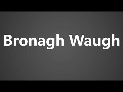 How To Pronounce Bronagh Waugh