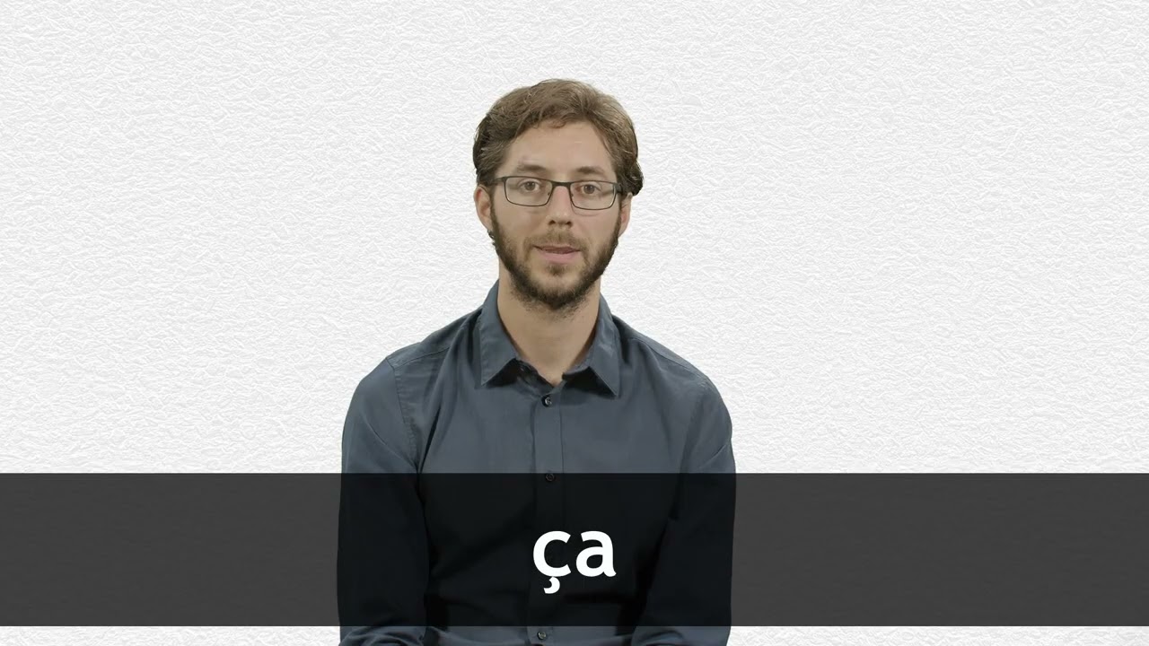 How to pronounce ÇA in French