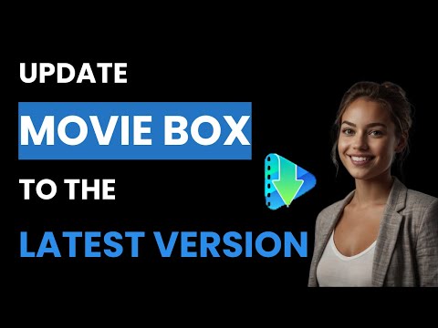 How To Update The Movie Box App To The Latest Version (Quick and Easy)