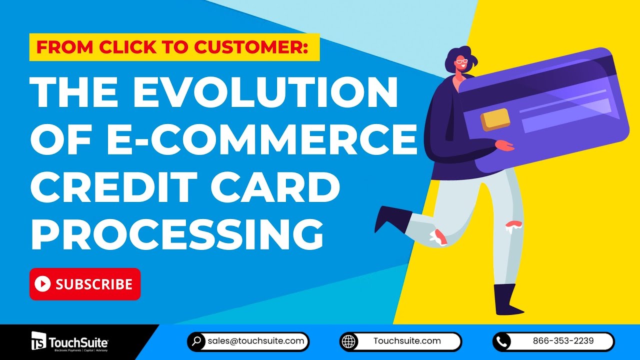 From Click to Customer: The Evolution of E-Commerce Credit Card Processing