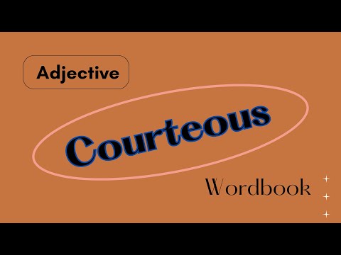 What does 'Courteous' mean?
