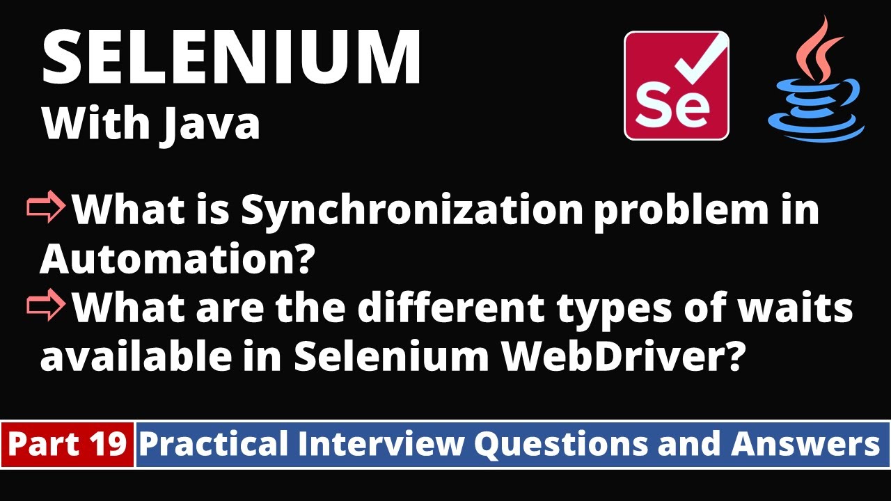 Part19-Selenium with Java Tutorial | Practical Interview Questions and Answers | Waits