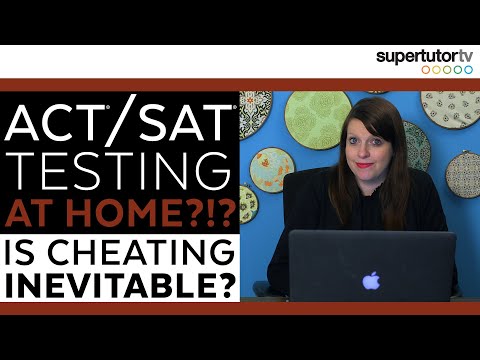 ACT®/SAT® Testing At Home?!? Is Cheating Inevitable?
