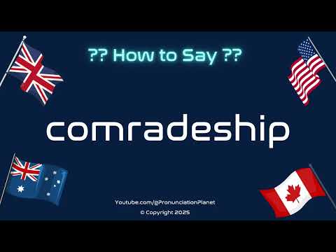 🤝🌍 How to Pronounce comradeship? (CORRECTLY) | Pronunciation Planet
