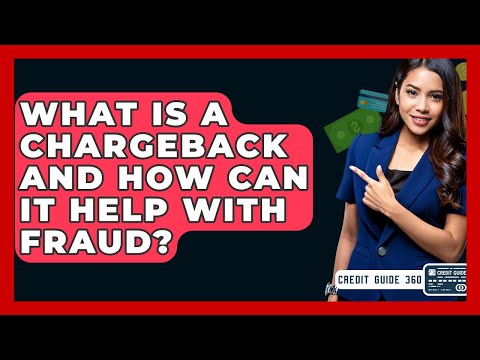 What Is A Chargeback And How Can It Help With Fraud? - CreditGuide360.com