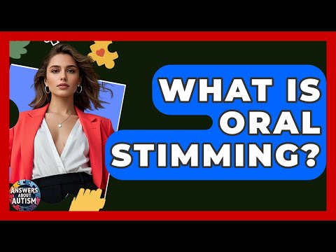 What Is Oral Stimming? - Answers About Autism